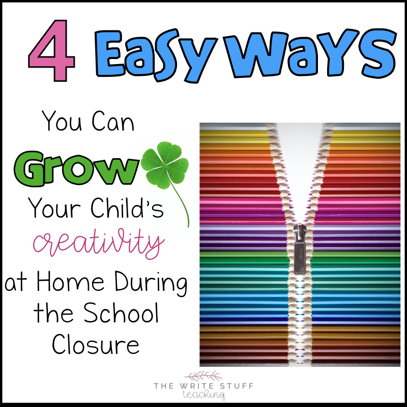 4 Easy Ways to Develop Your Child's Creativity - The Write Stuff Teaching