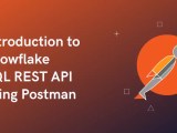 Introduction To Snowflake Sql Rest Api Using Postman Thinketl