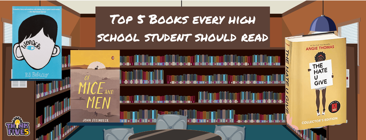 Top 5 Books Every High School Student Should Read - ThinkFives