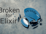 Vs Code Broken For Elixir Thinking Elixir
