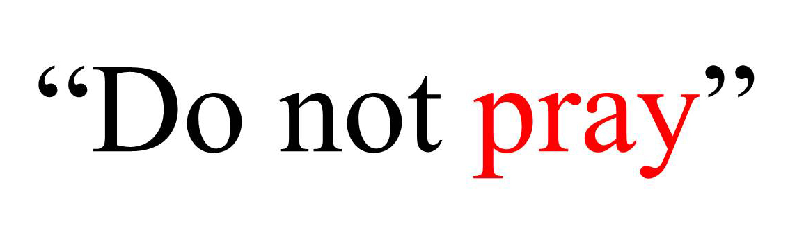 When God Said "Do Not Pray" - Thinking on Scripture