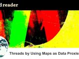 Using Maps As Data Proxies S Threads Thread Reader App