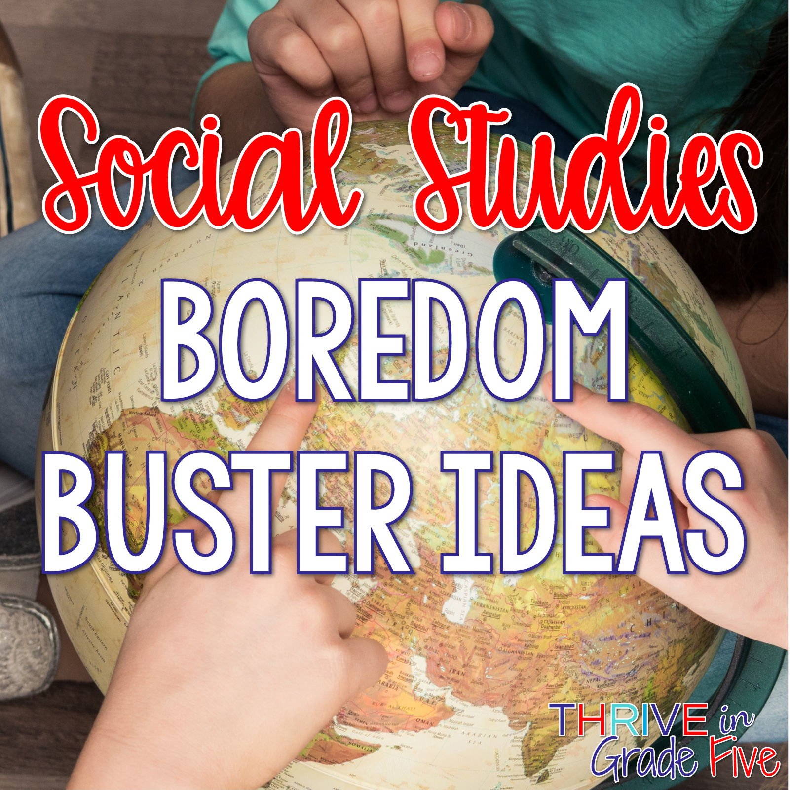 Help! My Students Hate Social Studies Class! - Thrive in Grade Five