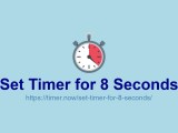 Set Timer For 8 Seconds Timer Now