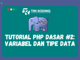 Timkoding Tutorial Php Dasar 2 Variabel Dan Tipe Data