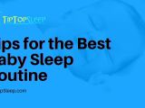 Tips For The Best Baby Sleep Routine