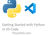 Getting Started With Python In Vs Code Titusjtech