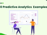 Top 10 Proven Predictive Analytics Examples Use Cases