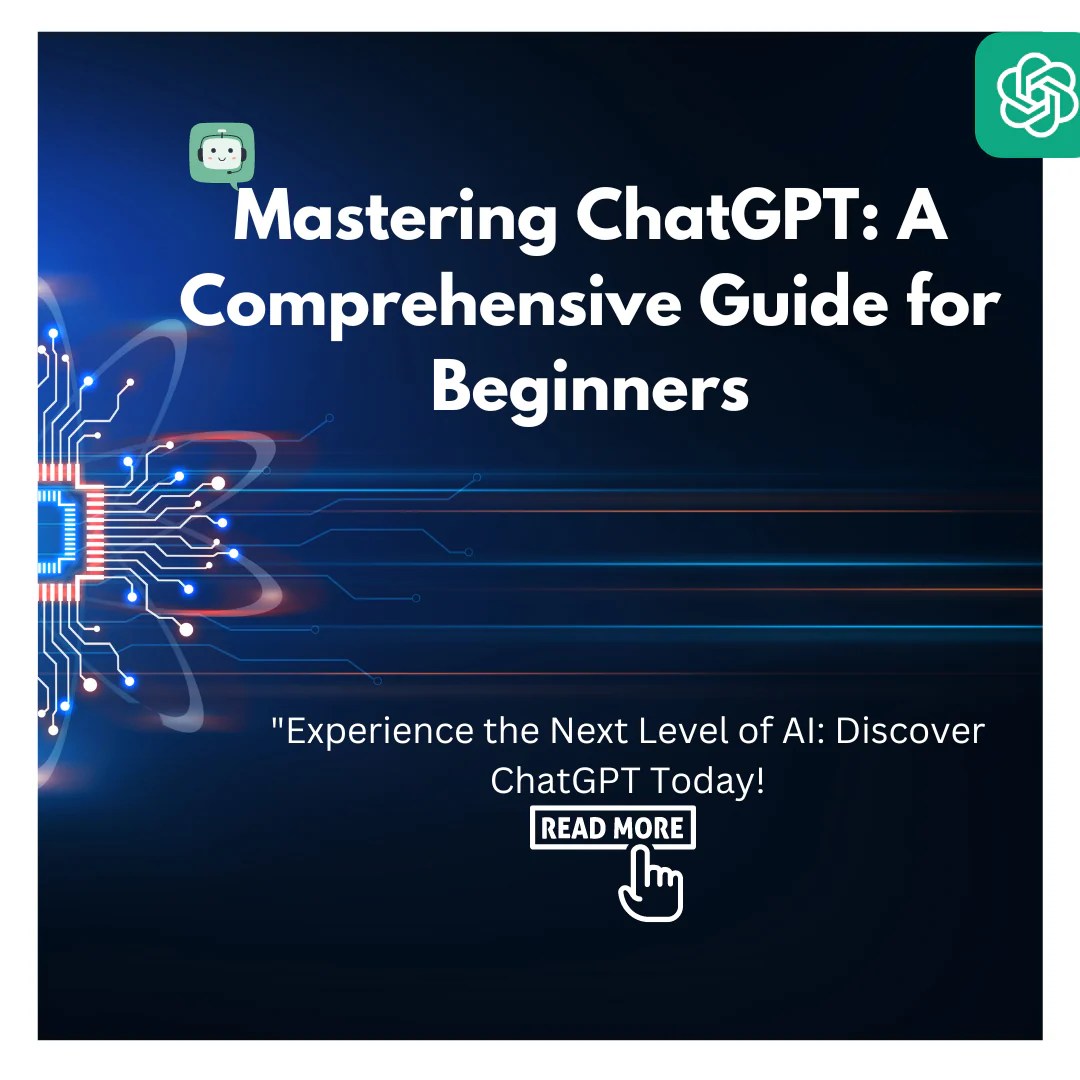 Mastering Chatgpt A Comprehensive Guide For Beginners Tizoree