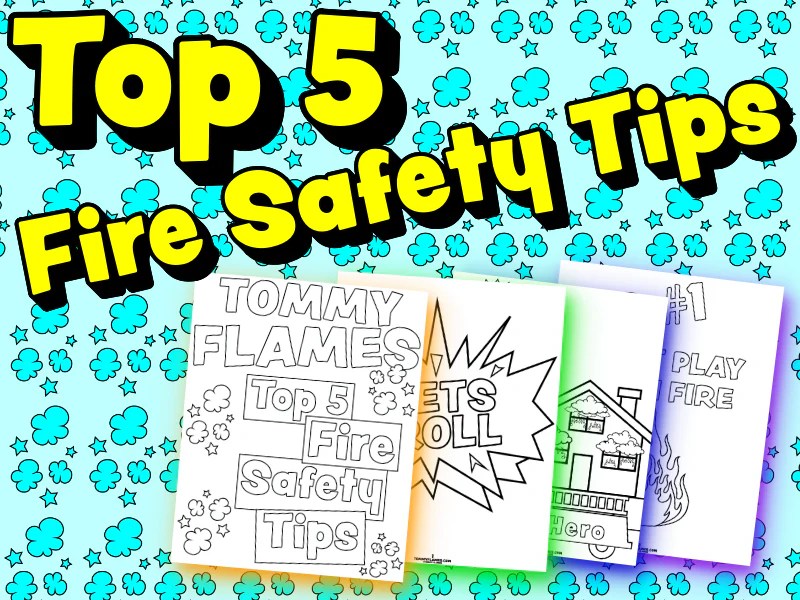 Top 5 Fire Safety Tips Tommy Flames Coloring Book Tommy Flames
