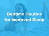 Bedtime Routine For Improved Sleep Tony Wideman