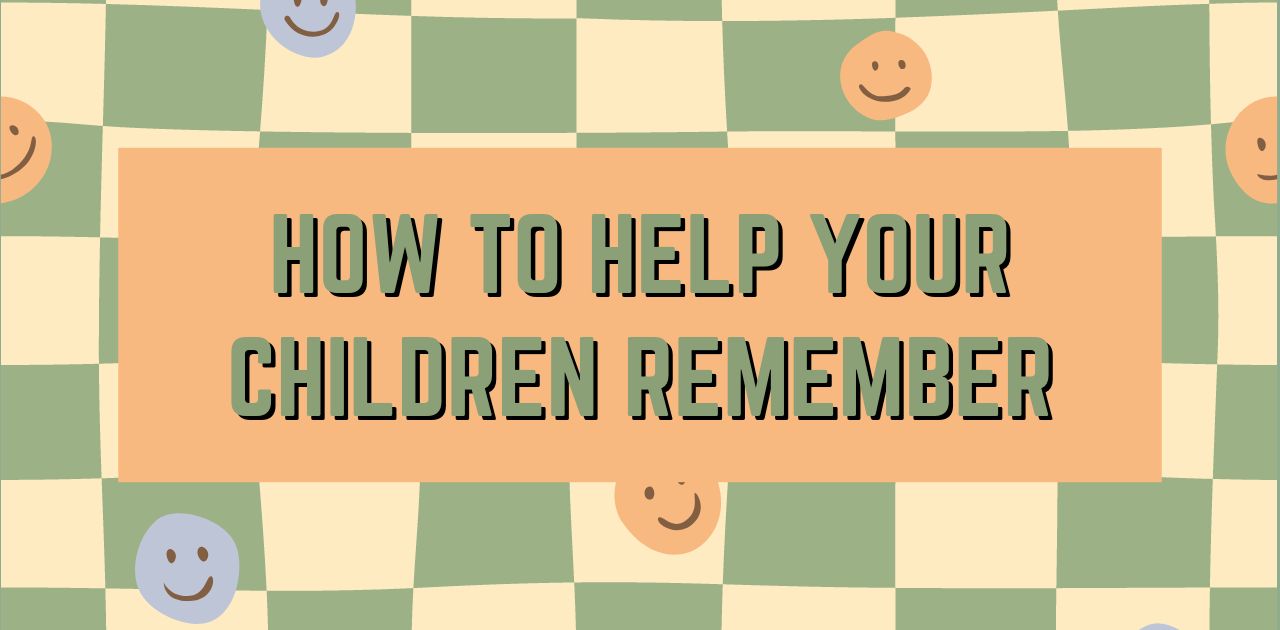 How to Help Your Children Remember What They Learn - Tools 4 Schools at ...