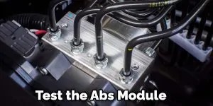 How to Test Abs Module With Multimeter | 10 Steps Instructions