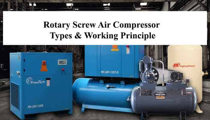 Rotary Screw Air Compressor Types & Working Principle