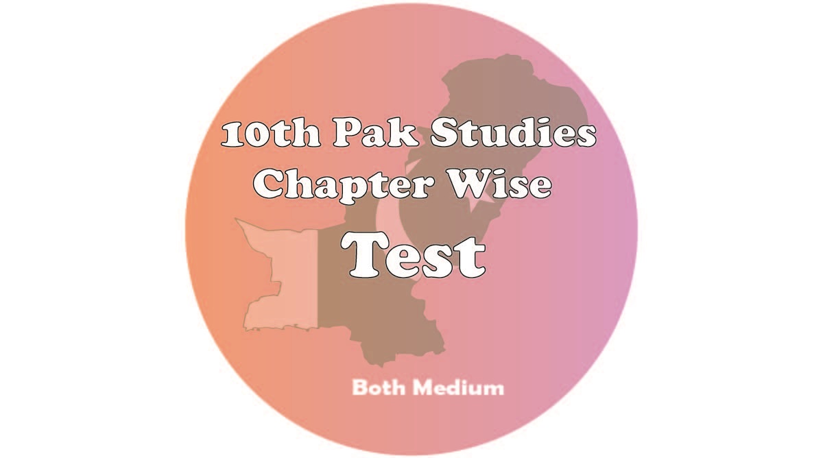 10th Chapter Wise Pak Study Test Series