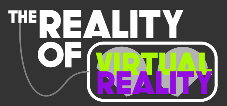 Infographic - The Reality of Virtual Reality