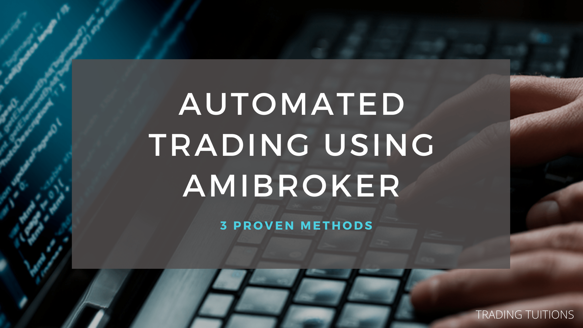 Automated Trading using Amibroker | 3 Proven Methods Automated Trading using Amibroker | 3 Proven Methods