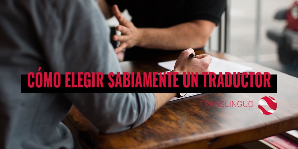 Cómo elegir sabiamente un traductor - Translinguo Global