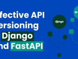 Version Matters Effective Api Versioning In Django And Fastapi Treblle