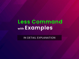 Less Command In Linux With Examples Trend Oceans