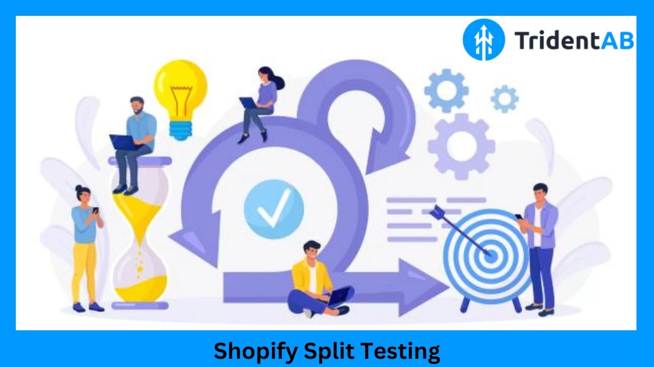 7 Detailed Tips to Perform Shopify Split Testing