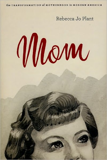 Making Sense of Mom: The Ideology of 20th Century American Maternalism ...