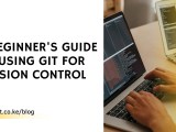 A Beginner S Guide To Using Git For Version Control