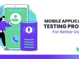 Mobile Application Testing Process For Better User Experience Trymata