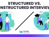 Structured Vs Unstructured Interview Which Type Is Best Trymata
