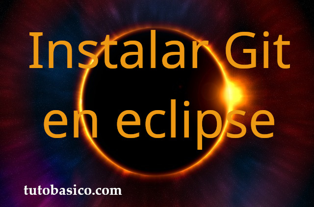 Instalar Git en Eclipse - Tutobasico