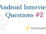Top 3 Android Interview Questions Android Developer 2018 Eyehunts
