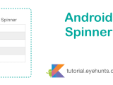 Android Spinner With Drop Down List Example In Kotlin Eyehunt