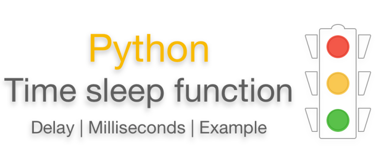 Python sleep function | Python time sleep | Milliseconds - EyeHunts