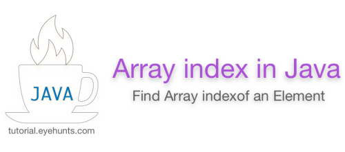 Array index in Java | Find Array indexof an Element in Java - EyeHunts