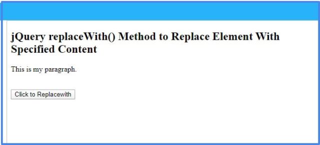 jQuery replaceWith() Method: Replace Element With New Content