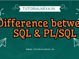Difference Between Sql And Pl Sql Tutorialnexa
