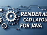 Render All Cad Layouts Efficiently Using Groupdocs Viewer For Java