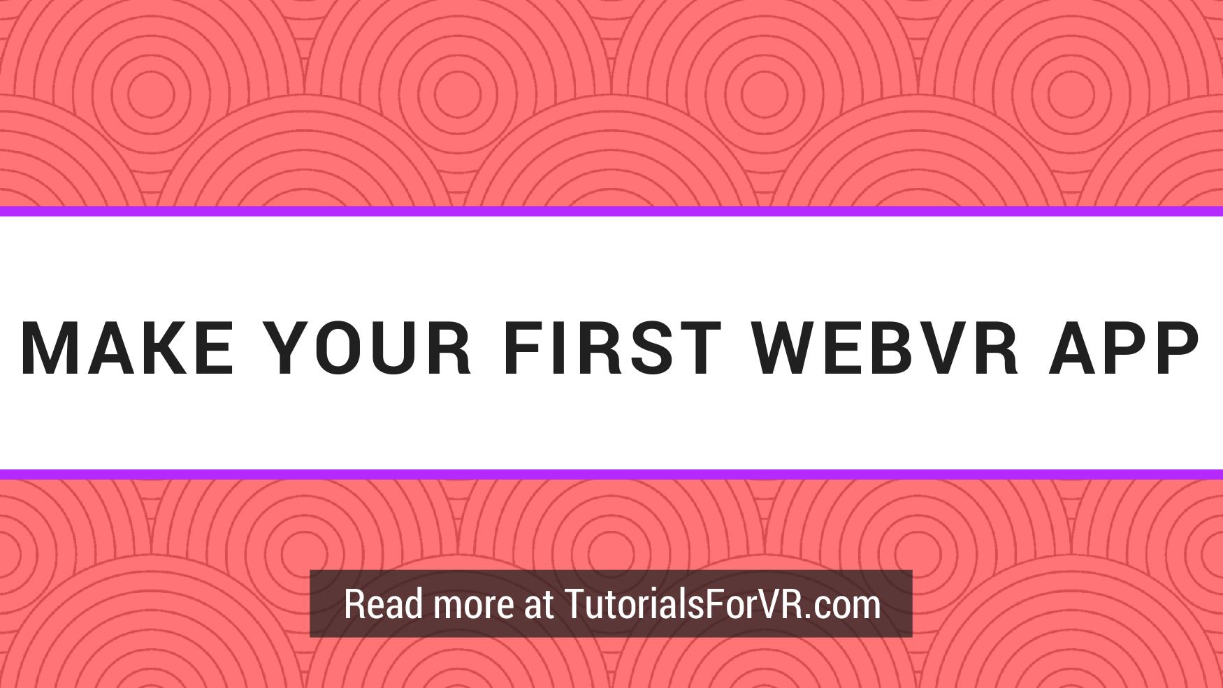 Create WebVR App - Virtual Reality Application in under 10 minutes ...