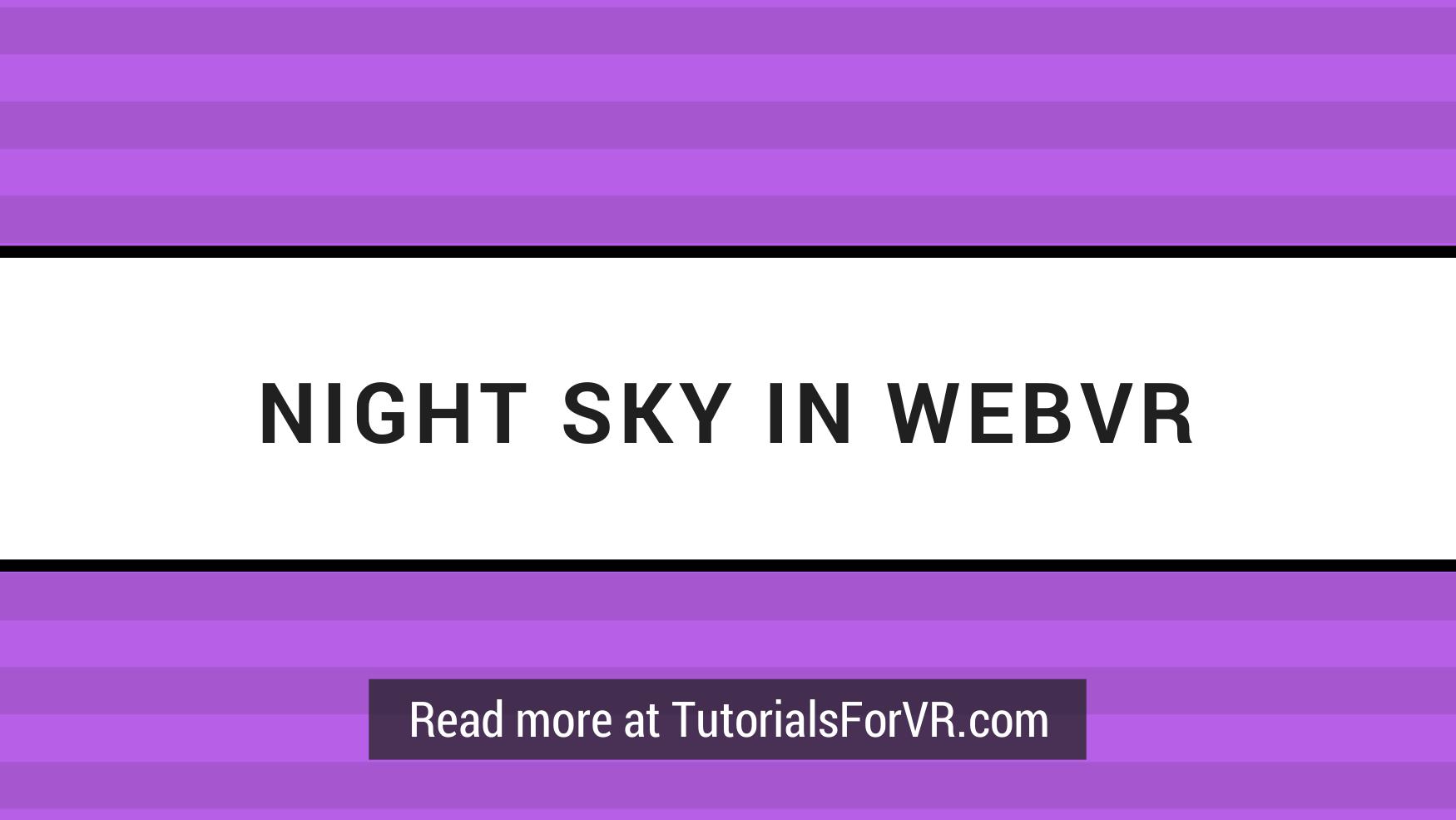 Night Sky in VR Tutorial TutorialsForVR