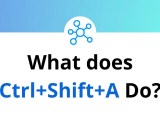What Does Ctrl Shift A Do Tutorial Tactic