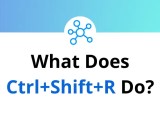 What Does Ctrl Shift R Do Tutorial Tactic