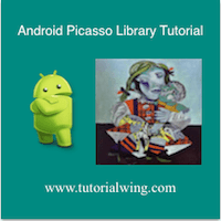 Android Picasso Library Tutorial With Example - Tutorialwing
