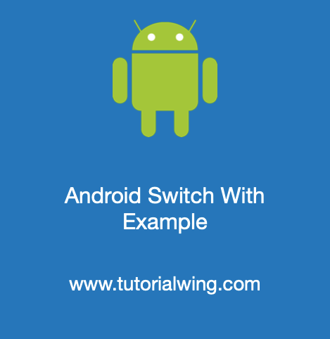 Android Switch Using Kotlin With Example - Tutorialwing