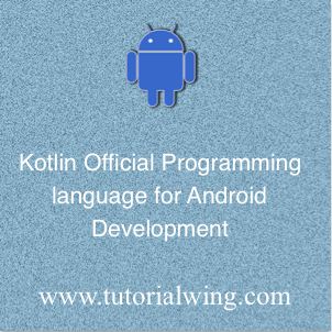 Google Announced Kotlin As An Official Programming Language for Android Development - Tutorialwing