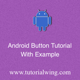 Android Button Widget Tutorial With Example - Tutorialwing