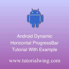 Create An Android Horizontal ProgressBar Programmatically in Android - Tutorialwing
