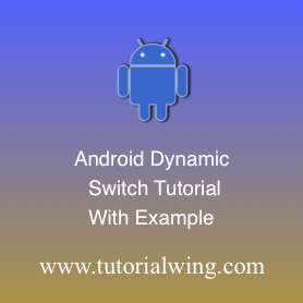 Create An Android Switch Programmatically in Android - Tutorialwing