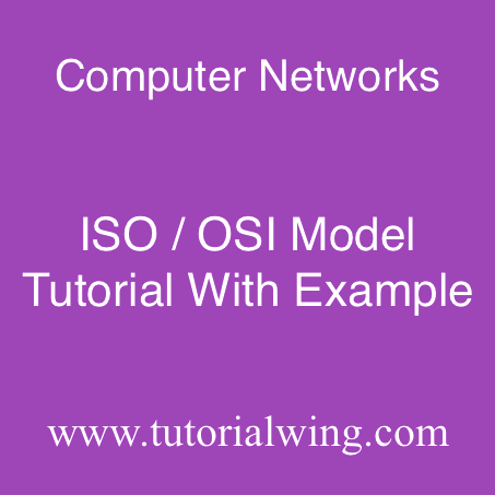 ISO / OSI Model Layer Tutorial With Example - Tutorialwing