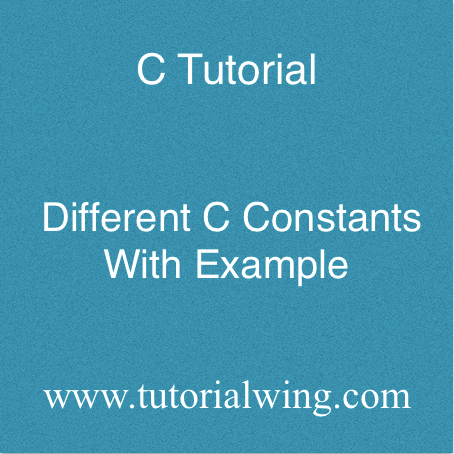 Different C Constants With Example - Tutorialwing