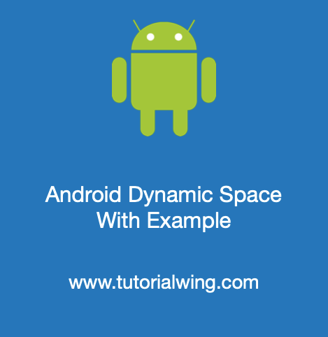 Create An Android Space Programmatically in Kotlin - Tutorialwing